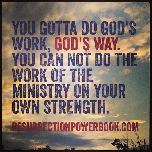 You Gotta Do God's Work, God's Way - RobStill.com